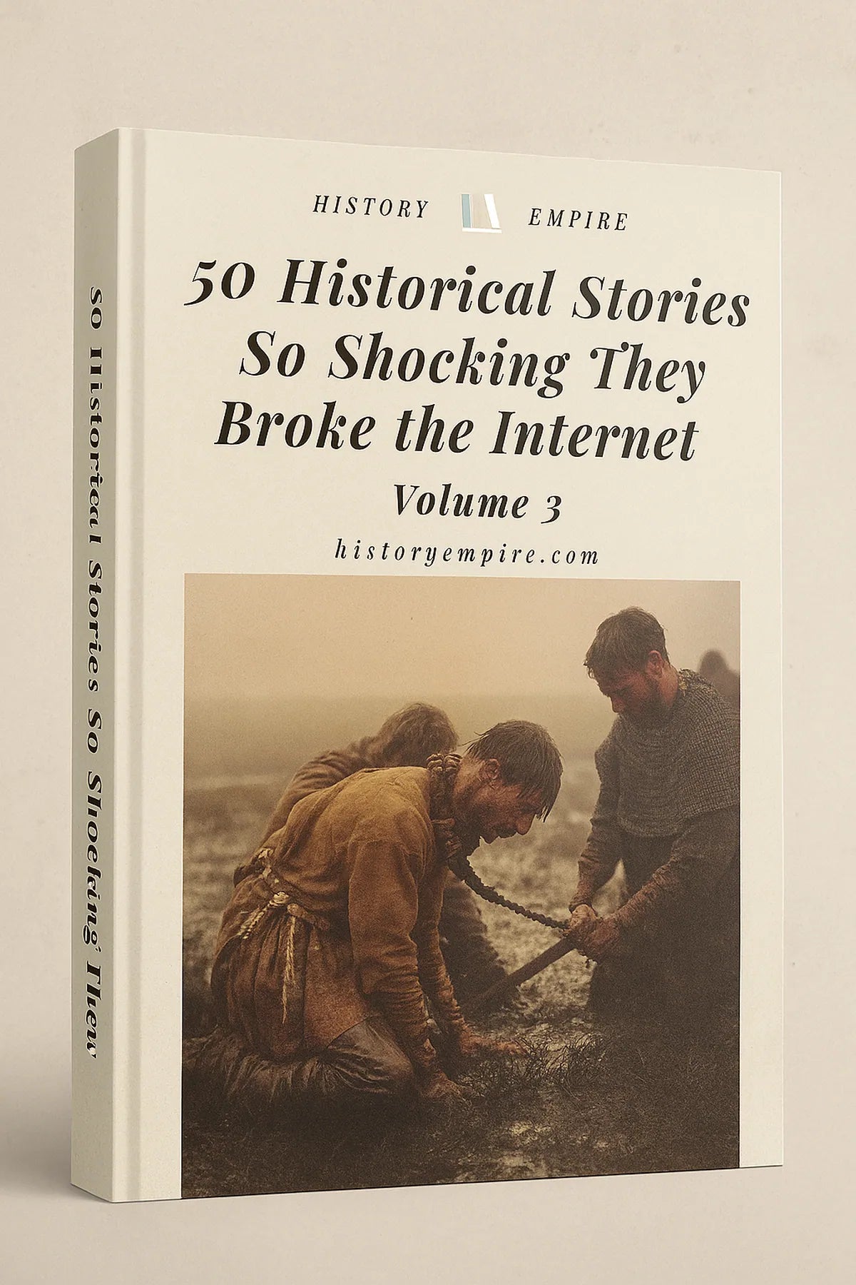 50 Shocking History Stories - Vol 3 – History Empire